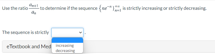 Solved an+1 Use the ratio to determine if the sequence {ne | Chegg.com