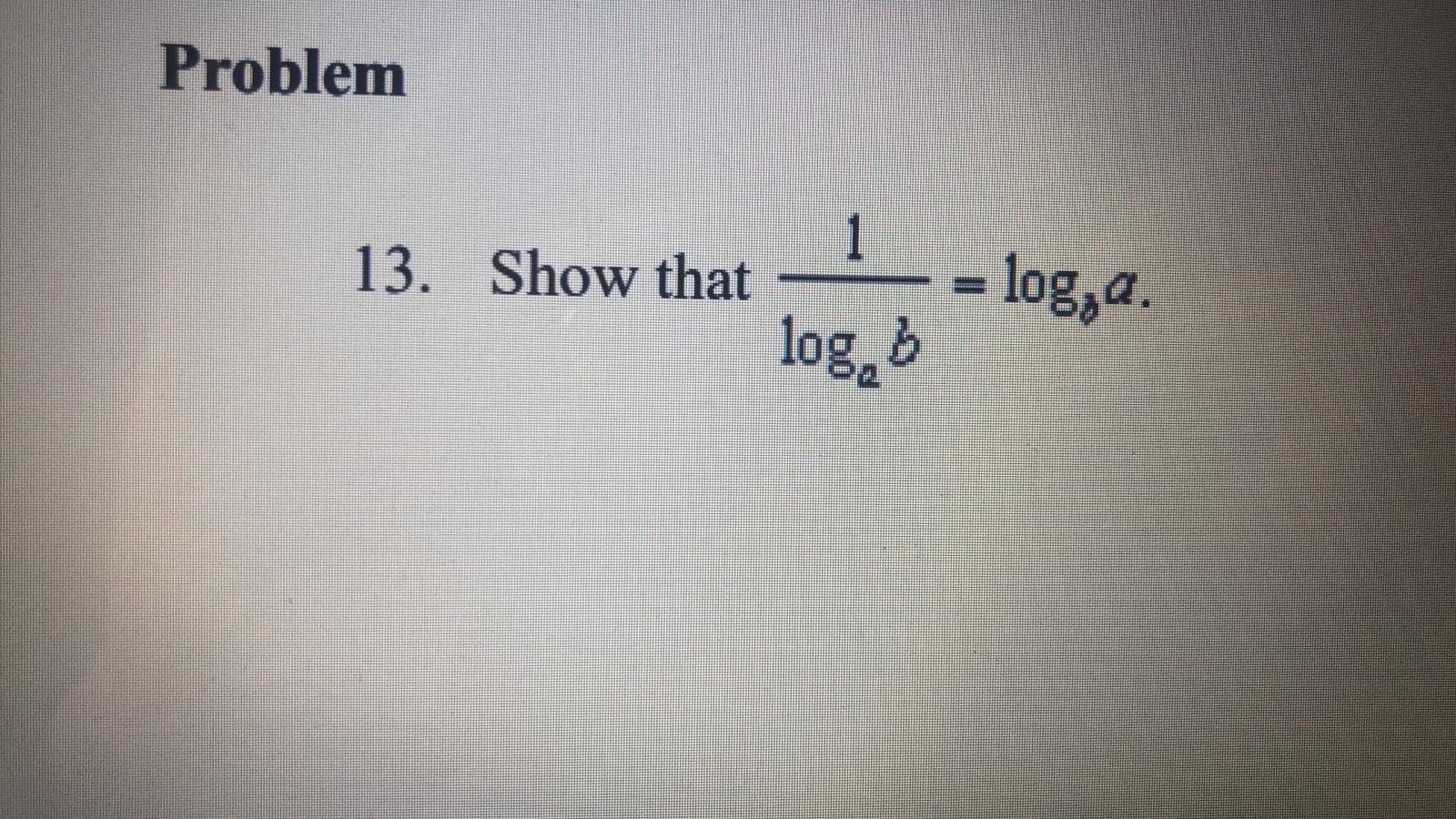 Solved Problem 1 13. Show that - log, a. log, | Chegg.com