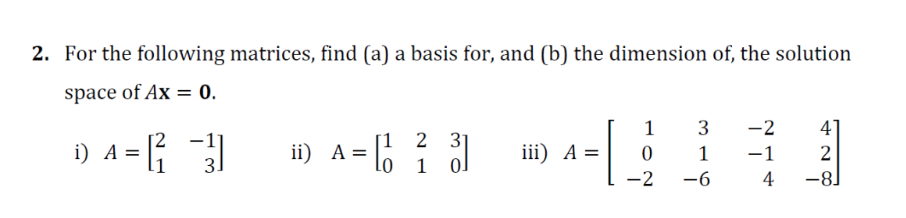 Solved 2. For the following matrices, find (a) a basis for, | Chegg.com