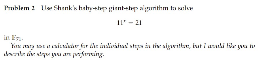 Solved Problem 2 Use Shank's baby-step giant-step algorithm | Chegg.com