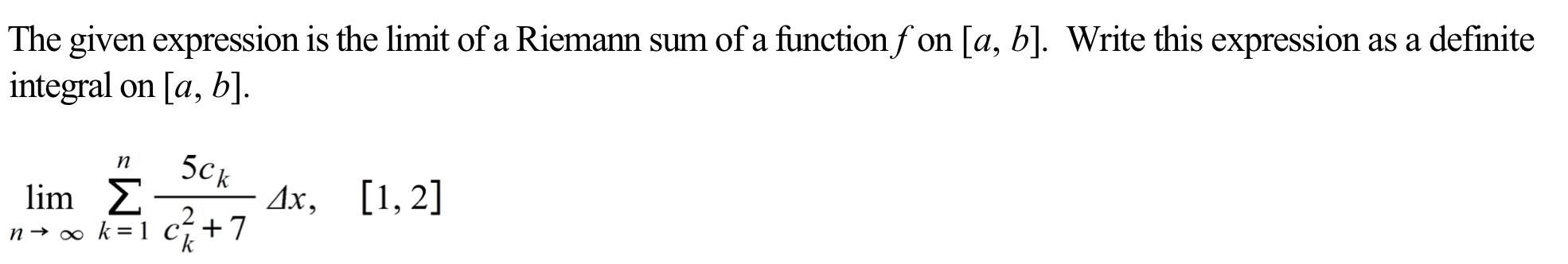 Solved The given expression is the limit of a Riemann sum of | Chegg.com