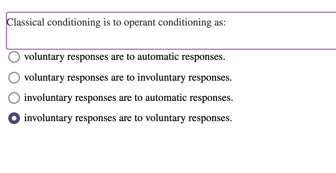 Solved lassical conditioning is to operant conditioning as: | Chegg.com