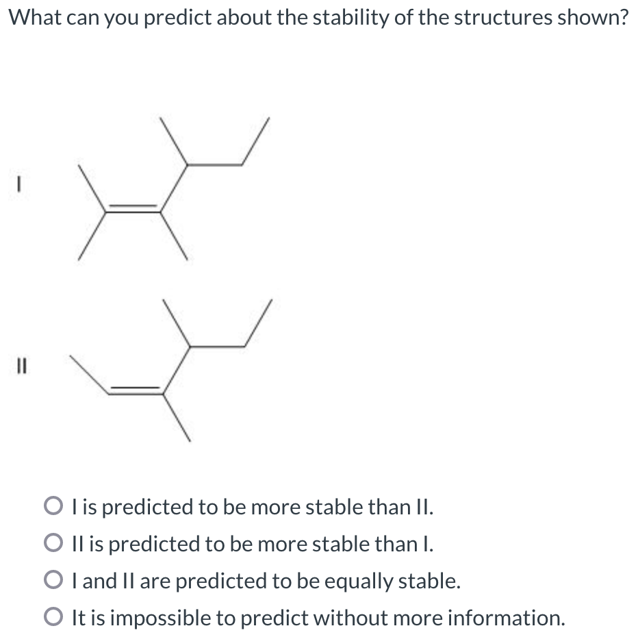 Solved What can you predict about the stability of the | Chegg.com