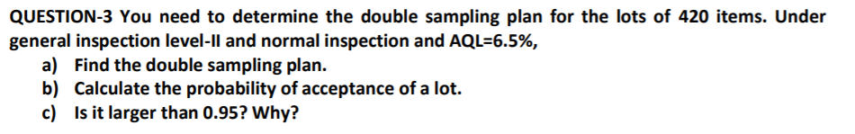 Solved QUESTION-3 You need to determine the double sampling | Chegg.com