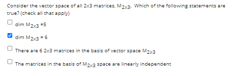 Solved Consider the vector space of all 2x3 matrices, M2x3. | Chegg.com