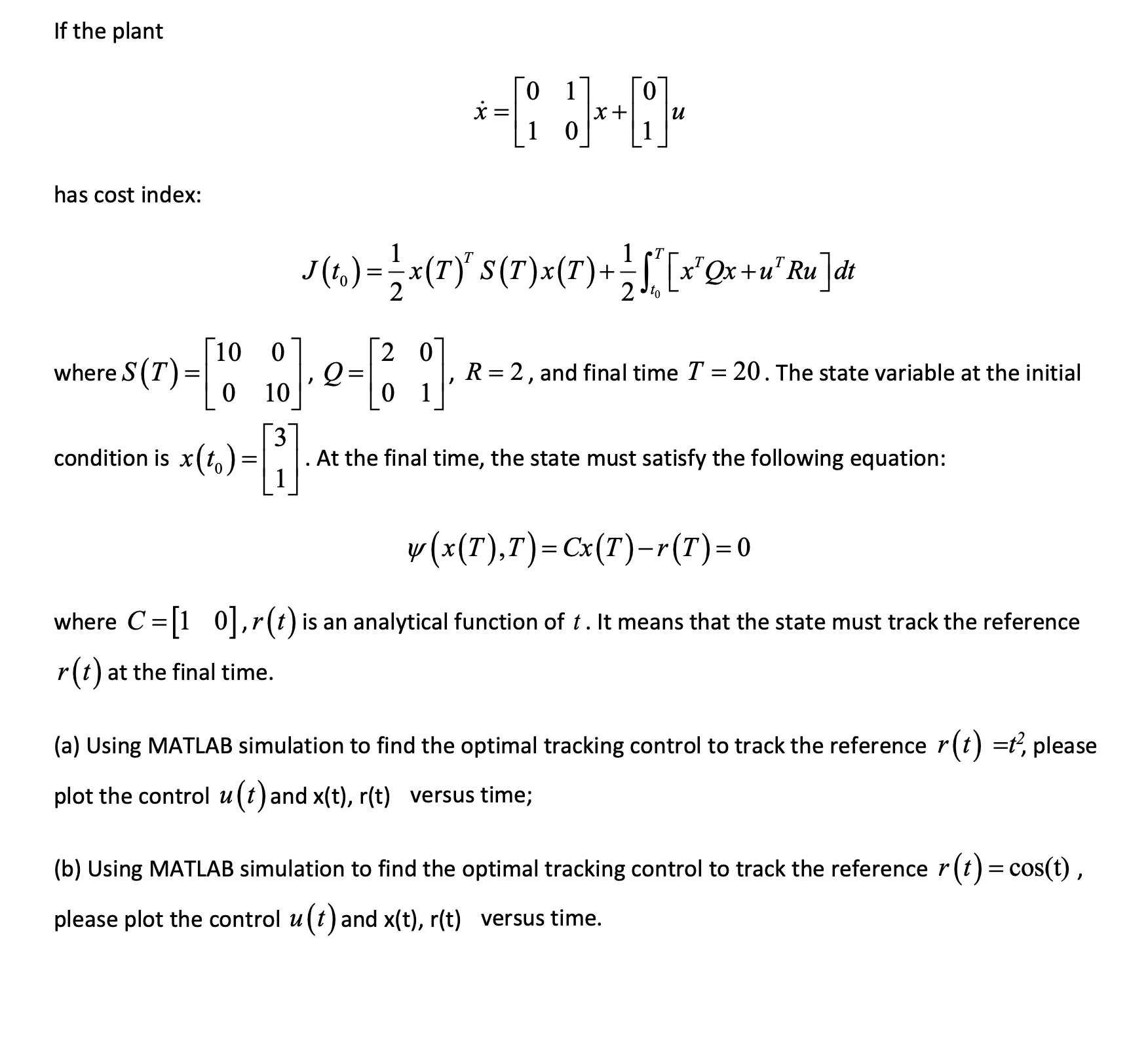 Solved If the plant x˙=[0110]x+[01]u has cost index: | Chegg.com