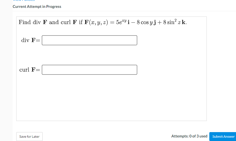 Solved Current Attempt in Progress Find div F and curl F if | Chegg.com