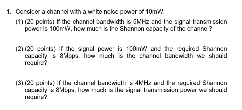 Solved 1. Consider a channel with a white noise power of | Chegg.com
