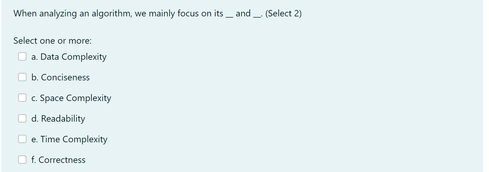 Solved When analyzing an algorithm, we mainly focus on its _ | Chegg.com
