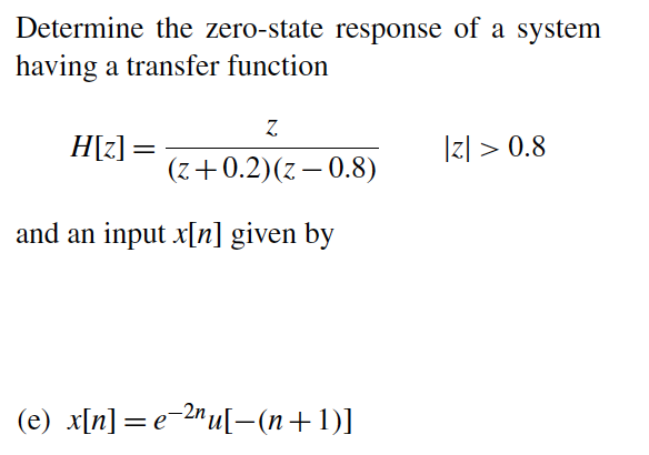 Solved Determine The Zero State Response Of A System Having