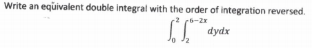 Solved Write an equivalent double integral with the order of | Chegg.com