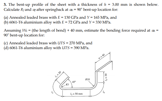 Solved 3. The bent-up profile of the sheet with a thickness | Chegg.com