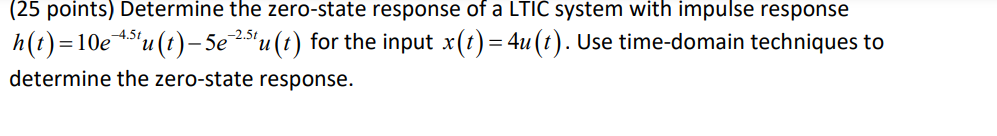 Solved (25 points) Determine the zero-state response of a | Chegg.com