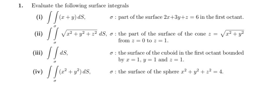 Solved 1. Evaluate the following surface integrals i) ) , o | Chegg.com