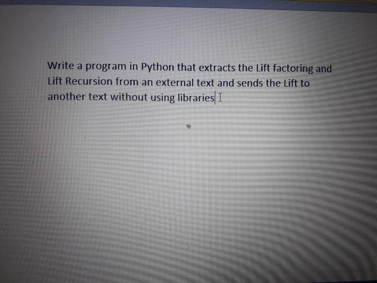 Solved Write a program in Python that extracts the Lift | Chegg.com