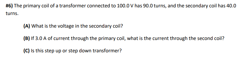 Solved #6) The primary coil of a transformer connected to | Chegg.com