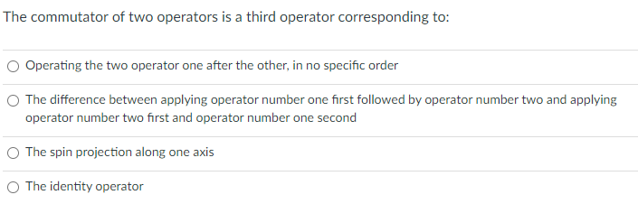 Solved The commutator of two operators is a third operator | Chegg.com