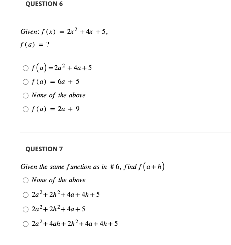 Solved QUESTION 6 Given: f(x)=2x2+4x+5, f(a)=? | Chegg.com