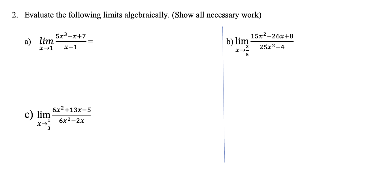Solved 2. Evaluate the following limits algebraically. (Show | Chegg.com