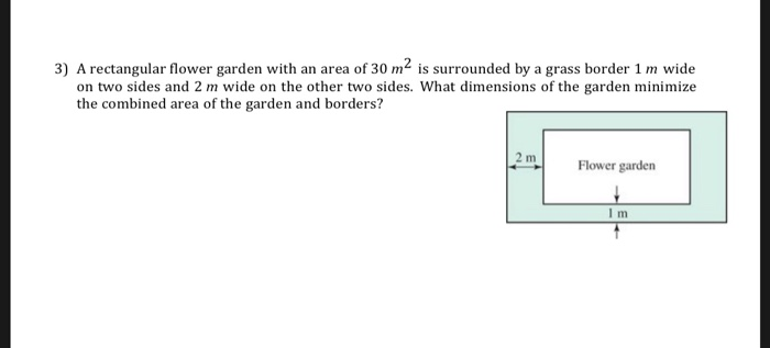 Solved 3) A rectangular flower garden with an area of 30 m2 | Chegg.com