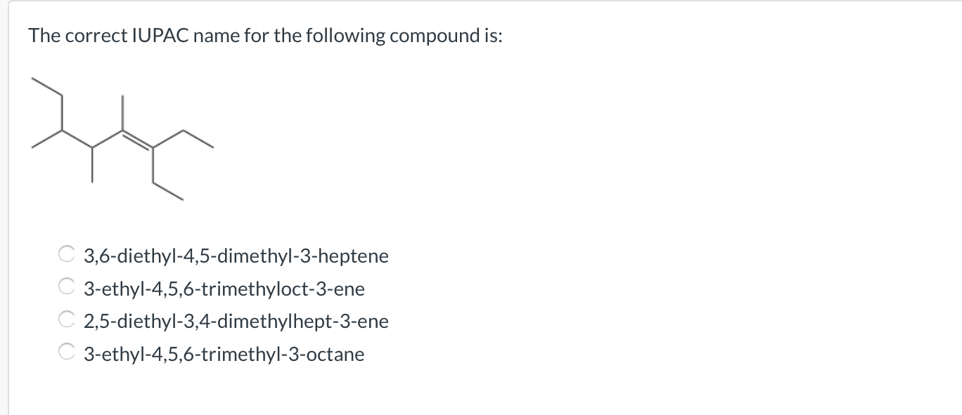 Solved The correct IUPAC name for the following compound is: | Chegg.com