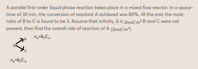 Solved A parallel first-order liquid phase reaction takes | Chegg.com