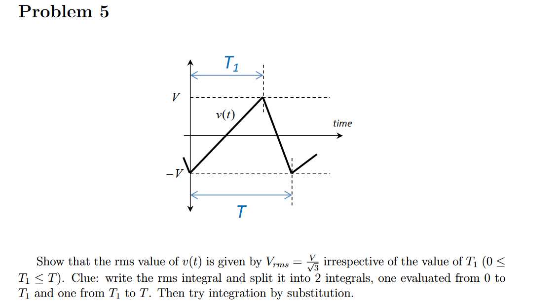 Solved Problem 5 Show that the rms value of v(t) is given by | Chegg.com