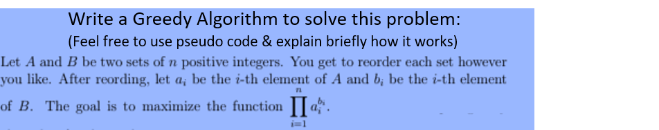 Solved Write a Greedy Algorithm to solve this problem: (Feel | Chegg.com
