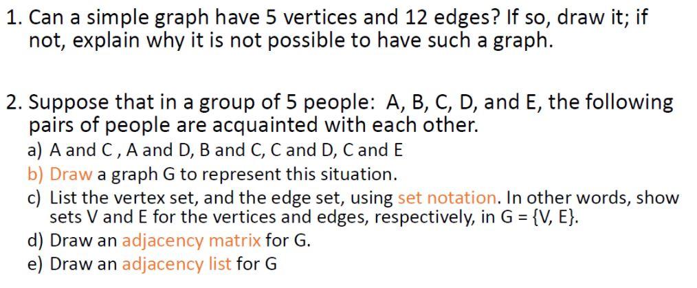 Solved 1. Can a simple graph have 5 vertices and 12 edges? | Chegg.com