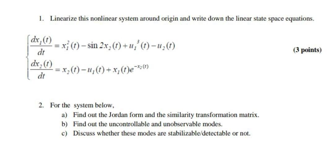 Solved 1. Linearize this nonlinear system around origin and | Chegg.com