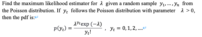 Solved Find the maximum likelihood estimator for λ given a | Chegg.com