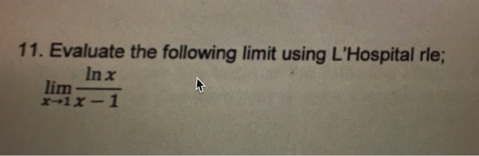 Solved Evaluate the following limit using L'Hospital rule; | Chegg.com