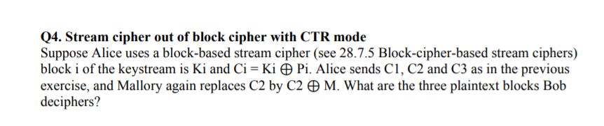 Solved Q3. Block cipher with CBC mode Suppose Alice encrypts | Chegg.com