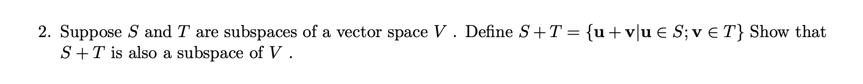 Solved Suppose S ﻿and T ﻿are subspaces of a vector space V. | Chegg.com