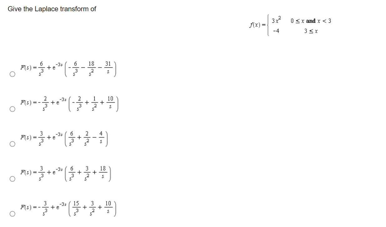 Solved Give the Laplace transform of f(x)={3x2−40≤x and | Chegg.com