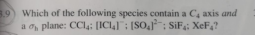 Solved 3.9 Which of the following species contain a C4 axis | Chegg.com