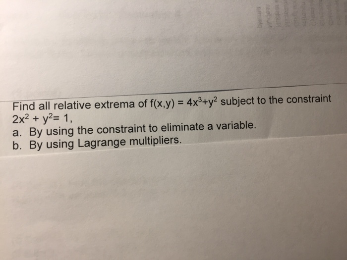 Solved Find all relative extrema of f(x.y) 4x3+y2 subject to | Chegg.com