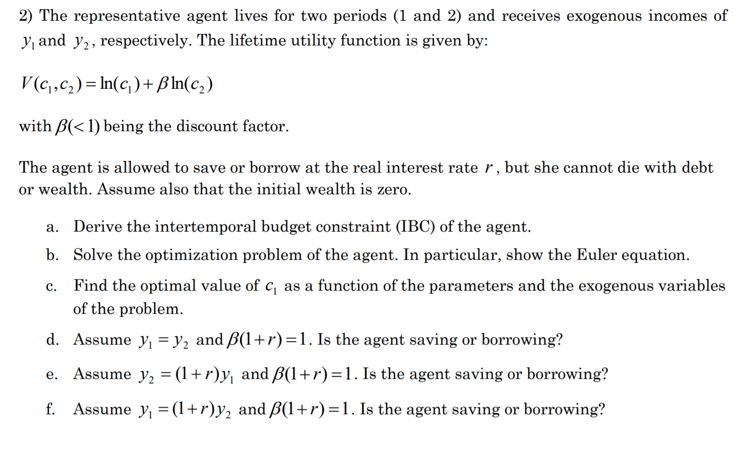 2) The representative agent lives for two periods ( 1 | Chegg.com