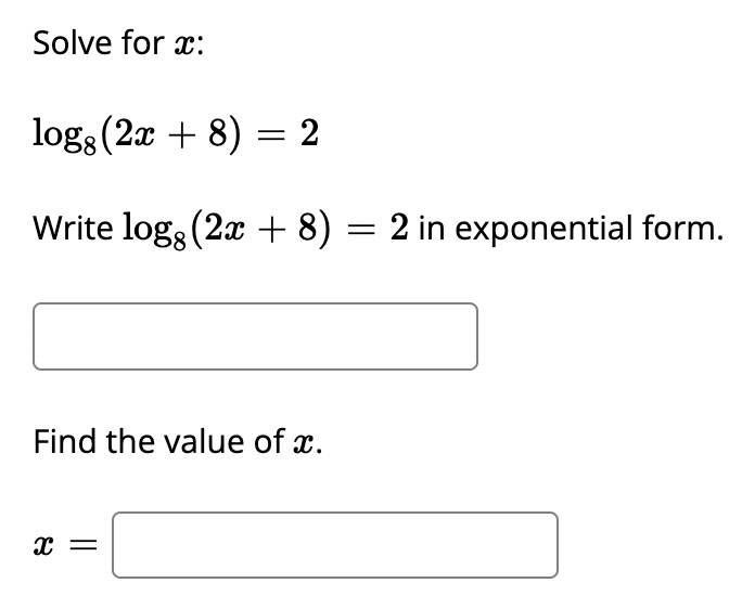 Solved Solve for x : log8(2x+8)=2 Write log8(2x+8)=2 Find | Chegg.com