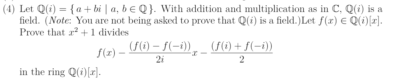 Solved (4) Let Q(i) = (a + bi | a, b E Q}. With addition and | Chegg.com
