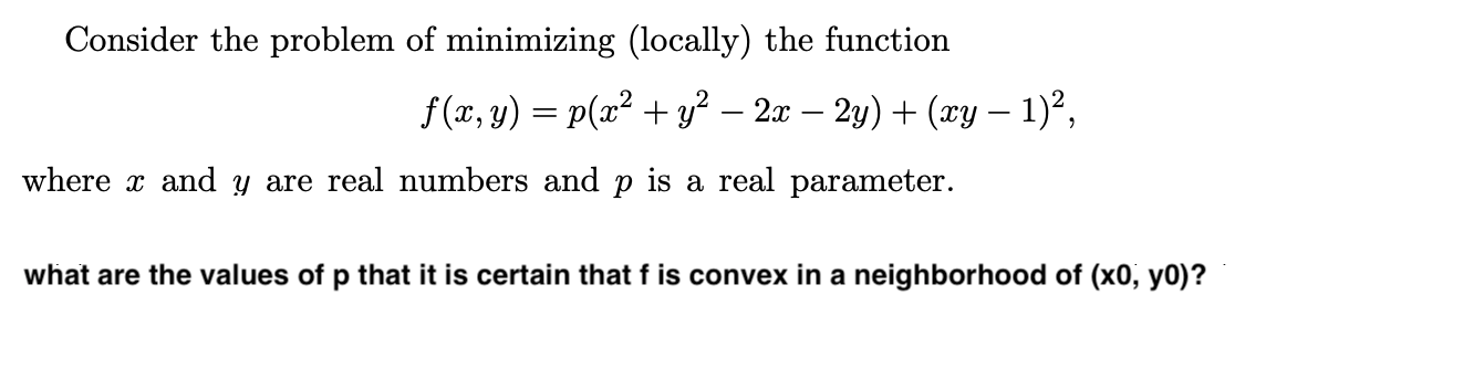 Solved Consider the problem of minimizing (locally) the | Chegg.com