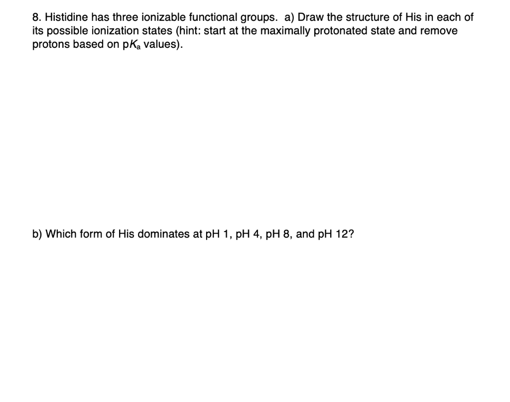 Solved 8. Histidine has three ionizable functional groups. | Chegg.com