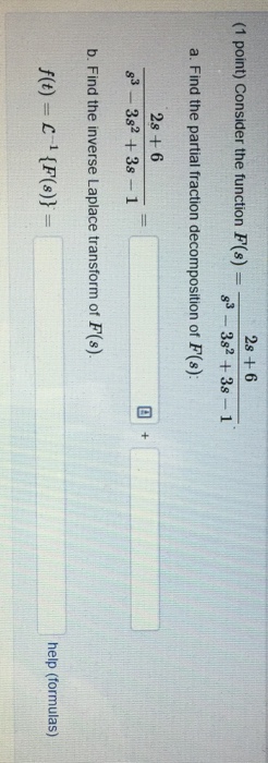 Solved Consider the function F(s) = 2s + 6/s^3 - 3s^2 + 3s - | Chegg.com