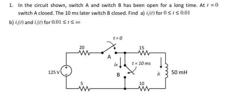 Solved 1. In the circuit shown, switch A and switch B has | Chegg.com