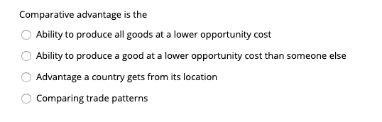 Solved Comparative advantage is the Ability to produce all | Chegg.com