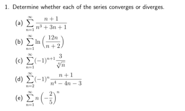 Solved 1. Determine whether each of the series converges or | Chegg.com