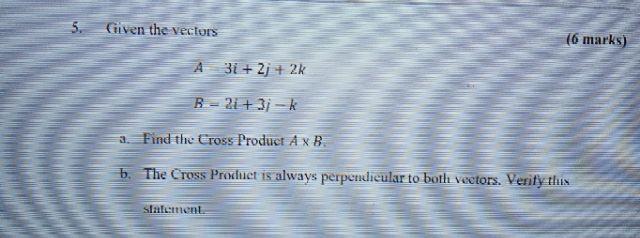 Solved 5. Fiiven the vectors A−3i+2j+2kB−2i+3i−k 3. Find the | Chegg.com
