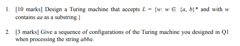 Solved 1. [10 marks] Design a Turing machine that accepts L | Chegg.com