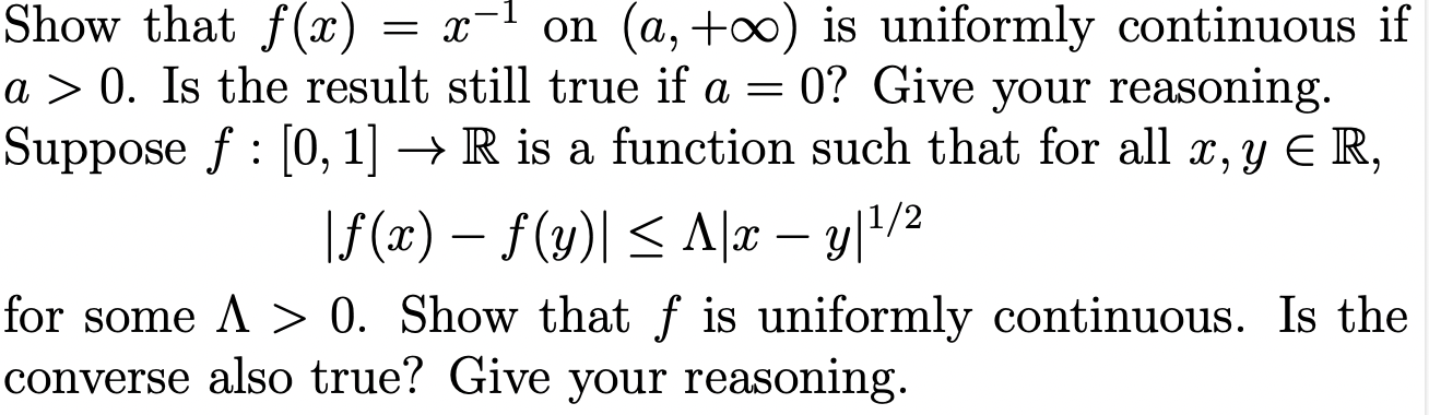 Solved = Show that f(2) x on (a, +00) is uniformly | Chegg.com