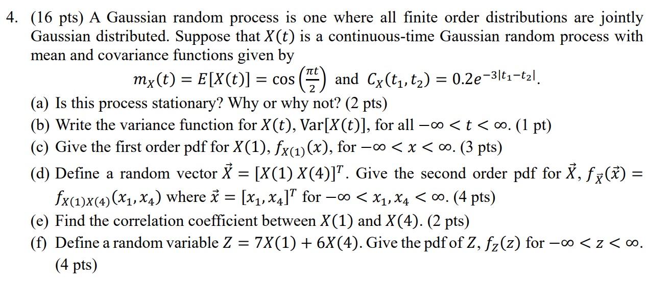 Solved = = COS = 4. (16 pts) A Gaussian random process is | Chegg.com